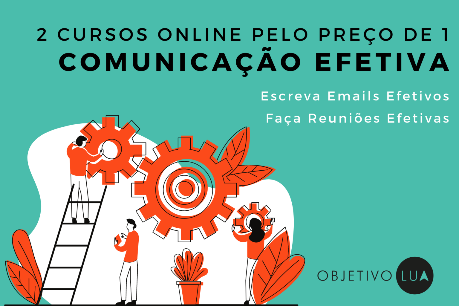 2 cursos de comunicação efetiva - Objetivo Lua - Cursos online 2 cursos de comunicação efetiva - Objetivo Lua - Cursos online